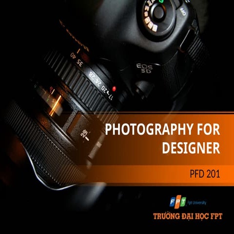 Photography for Designer - Chapter 2 2025 | PPTX