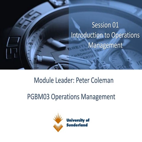Pgbm03 MBA OPERATION MANAGEMENT session 01 introduction to operations | PPT