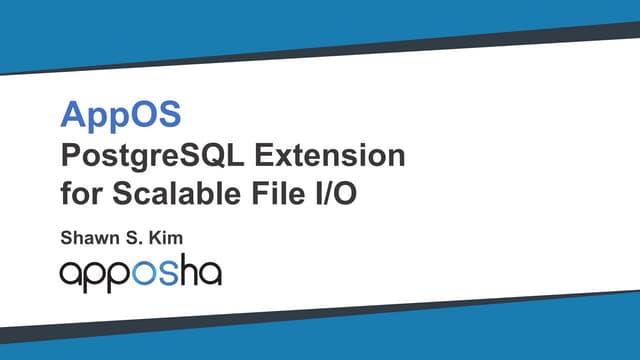 Appos Postgresql Extension For Scalable File Io Pgconfasia 2019 Ppt