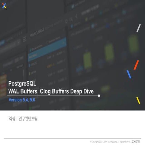 Pgdayseoul 2017 3 Postgresql Wal Buffers Clog Buffers Deep Dive 이근오 Ppt 