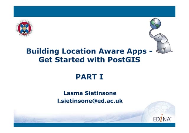 Building Location Aware Apps - Get Started with PostGIS, PART I | PPT Building Location Aware Apps - Get Started with PostGIS, PART I | PPT
