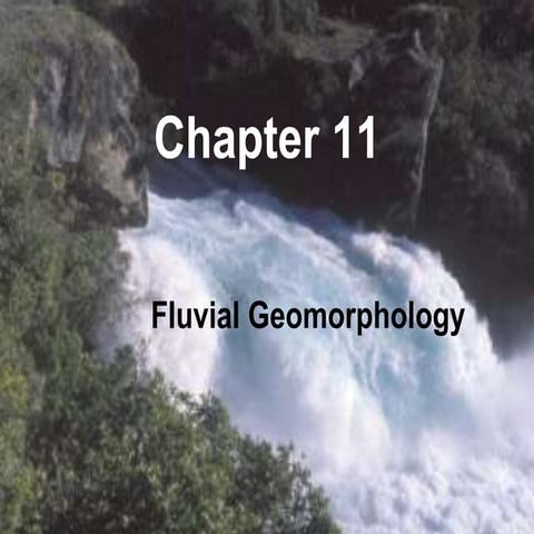 Physical Geography Lecture 16 - Fluvial Geomorphology 120516 | PPTX