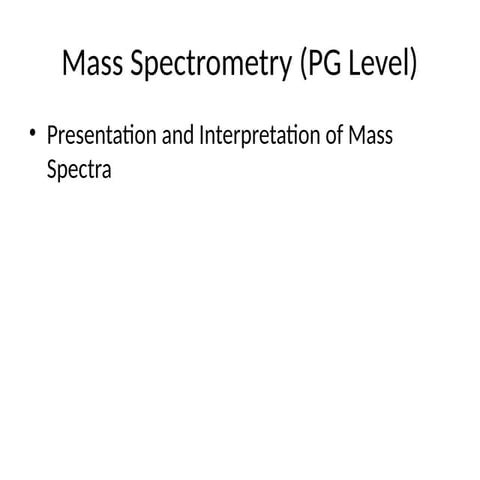 PG_Mass_Spectra_Presentation_and_Interpretation.pptx