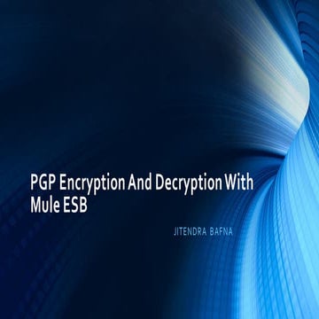 PGP Encryption And Decryption With Mule ESB | PPT