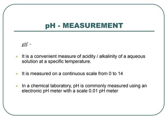 pH determination (electrometric method) | PPTX