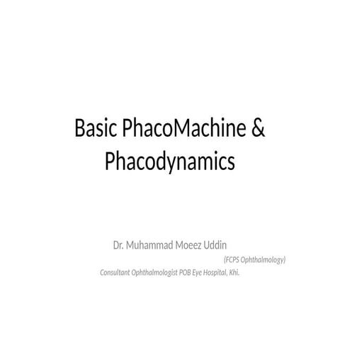 Phacodynamics of phacoemulsification of cataract.pptx