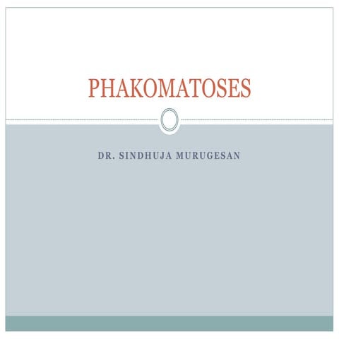 Phakomatoses | PPTX