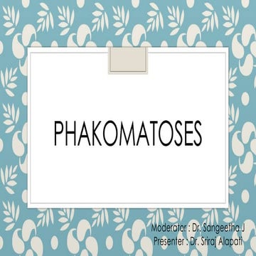 Phakomatoses or Neurocutaneous syndromes.pptx