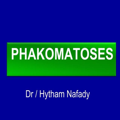 Phakomatoses | PPT