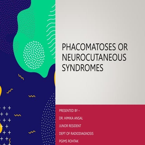 PHAKOMATOSIS or Neurocutanepus syndromes radiology.pptx