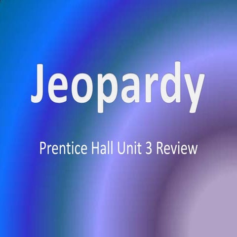 Unit 3 Jeopardy Review | PPT