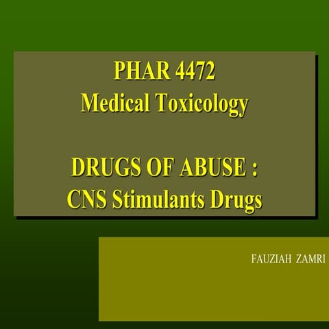 PHAR 4472 CNS Stimulants abuse & toxicity.ppt