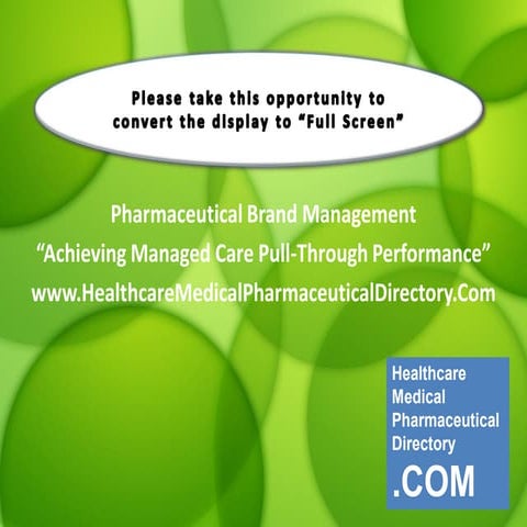 Pharmaceutical Brand Management - Achieving Managed Care Pull-Through ...