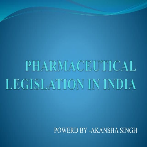 Pharmaceutical legislation in india | PPTX