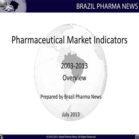 Brazil Pharmaceutical Market Indicators 2003-2013 | PPT