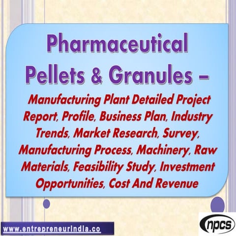 Pharmaceutical Pellets and Granules – Manufacturing Plant Detailed ...