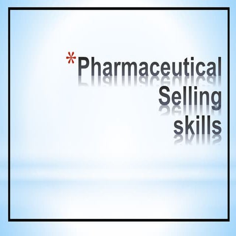 Pharmaceutical selling skills | PPTX