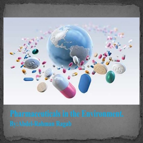 Pharmaceuticals in the environment | PPTX