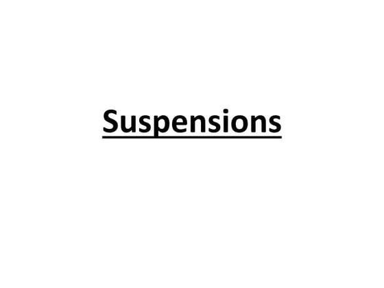 SUSPENSIONS and it's properties with examples | PPTX