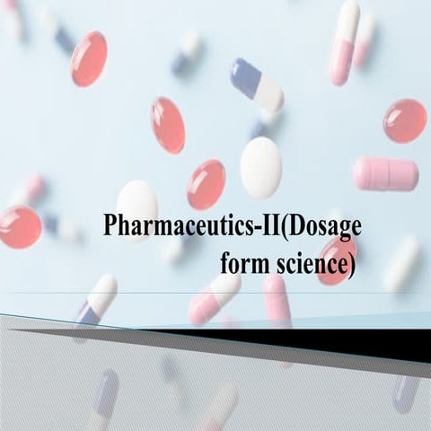 Pharmaceutics-II(Dosage form science).pptx