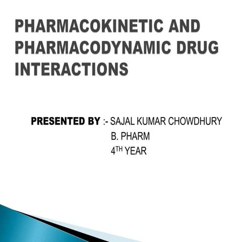 Pharmacokinetic and pharmacodynamic drug interactions | PPTX