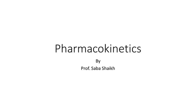 Pharmacokinetics | PPTX