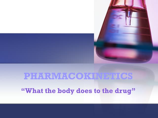Pharmacokinetics | PPTX