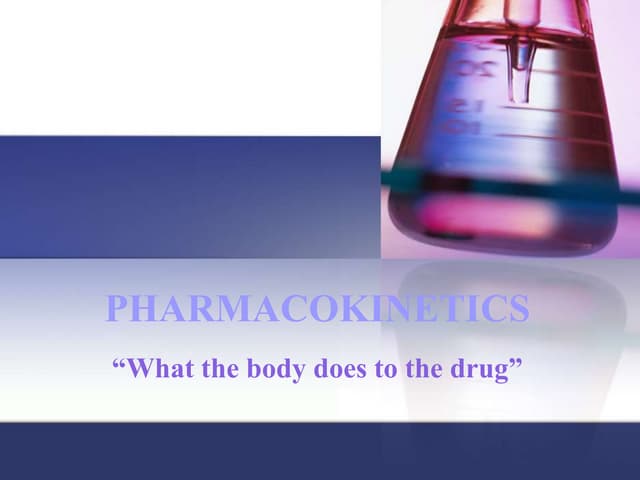Pharmacokinetics | PPTX