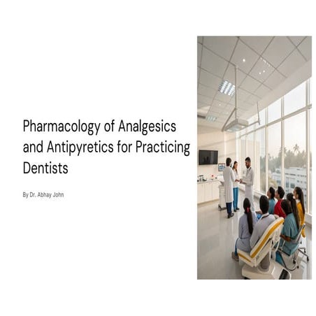 Pharmacology of Analgesics and Antipyretics for Practicing Dentists | PDF