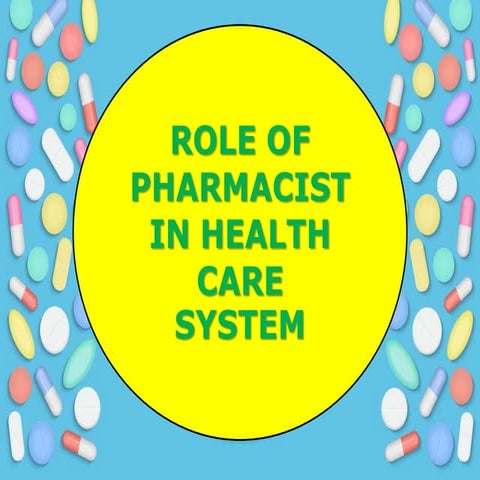 ROLE OF PHARMACIST IN HEALTH CARE SYSTEM. | PPTX
