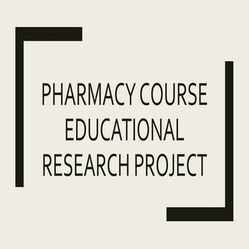 Pharmacy course educational research project presentation | PPT