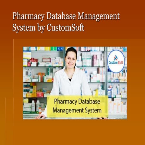 Pharmacy database management system by CustomSoft | PPTX