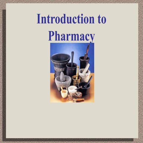 Introduction to pharmacy | PPTX