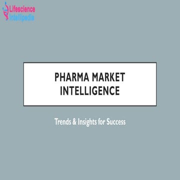 Pharma Market Intelligence | Lifescience Intellipedia | PDF