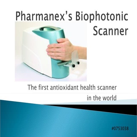 0753038: Pharmanex's Biophotonic Scanner | PPT