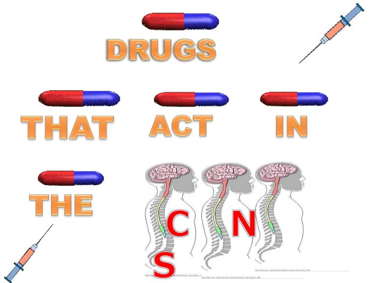 Drugs That Act In The Central Nervous System