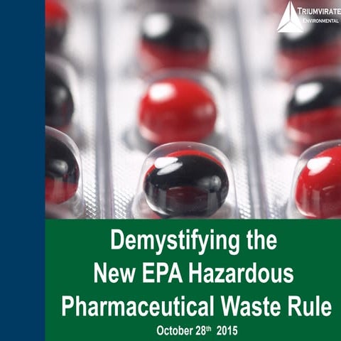 Demystifying the New EPA Hazardous Pharmaceutical Waste Rule | PDF