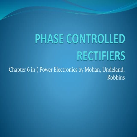 PHASE CONTROLLED RECTIFIERS.pdf power electronics | PPT
