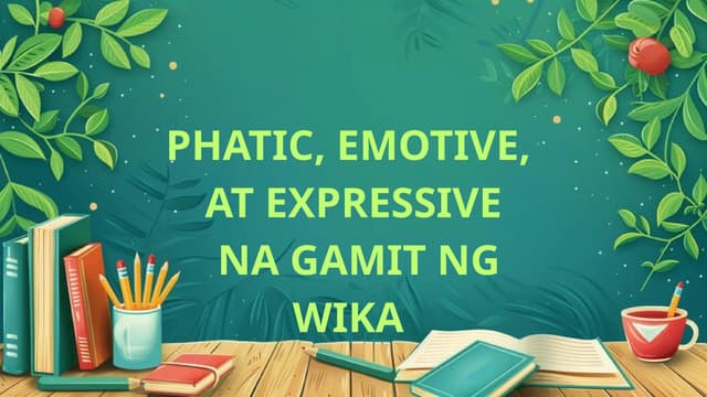 Phatic, emotive, at expressive | PPTX