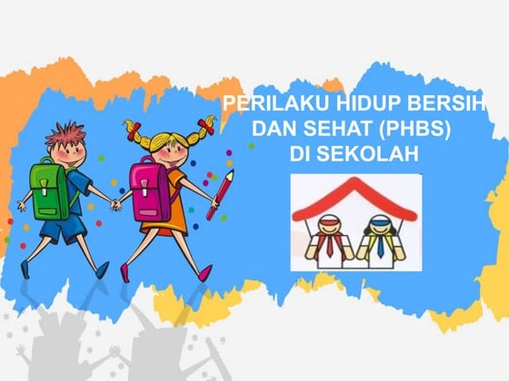 MATERI PENYULUHAN PHBS (PERILAKU HIDUP BERSIH DAN SEHAT) DI SEKOLAH DASAR | PPT