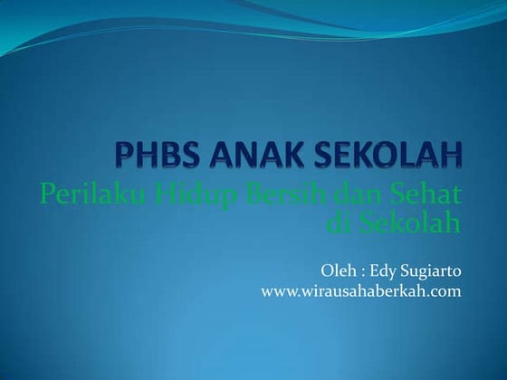 MATERI PERILAKU HIDUP BERSIH DAN SEHAT (PHBS) | PPT