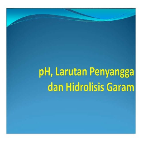 pH, buffer dan hidrolisis garam.pptx