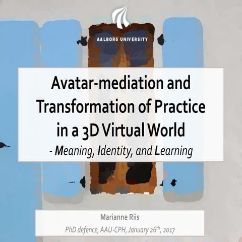 Avatar-mediation and transformation of practice in a 3D virtual world ...