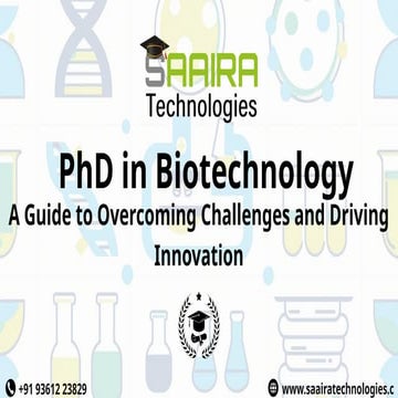 PhD in Biotechnology – Empowering Excellence with Saaira Technologies | PPT