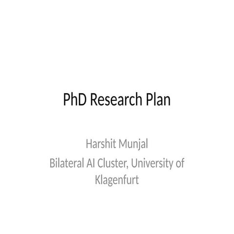 PhD_Research_Plan_Harshit_Munjal_Plan for phf | PPT