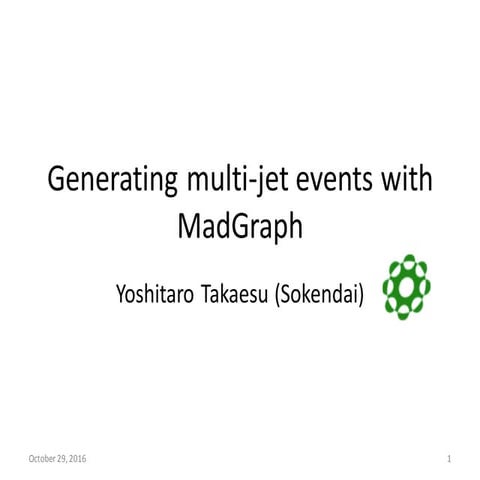 Generating multi-jet events with MadGraph | PPT