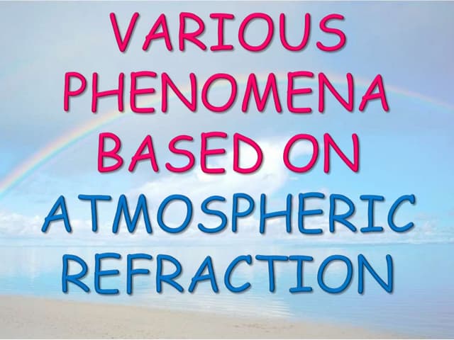 ATMOSPHERIC REFRACTION - HUMAN EYE - SCIENCE - 10TH CBSE | PPTX