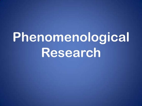 Phenomenology: concept, types, characteristics, purpose | PPTX