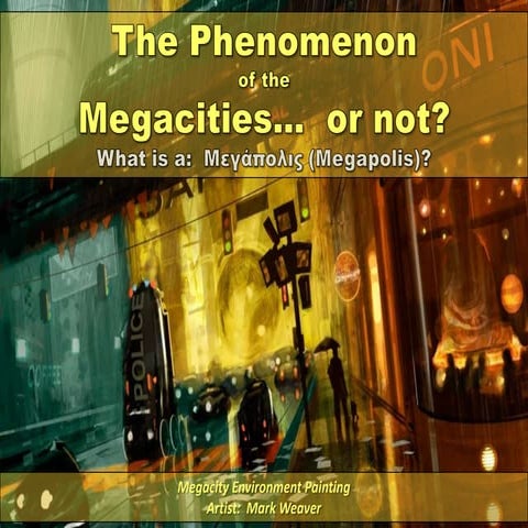 The Phenomenon of the Megacities... or not? - What is a: Μεγάπολις ...