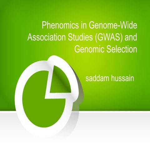 Phenomics ,Genome wide association studiesGWAS and GS.pptx